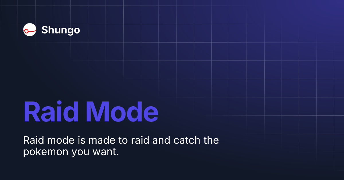 Raid Mode | Shungo
