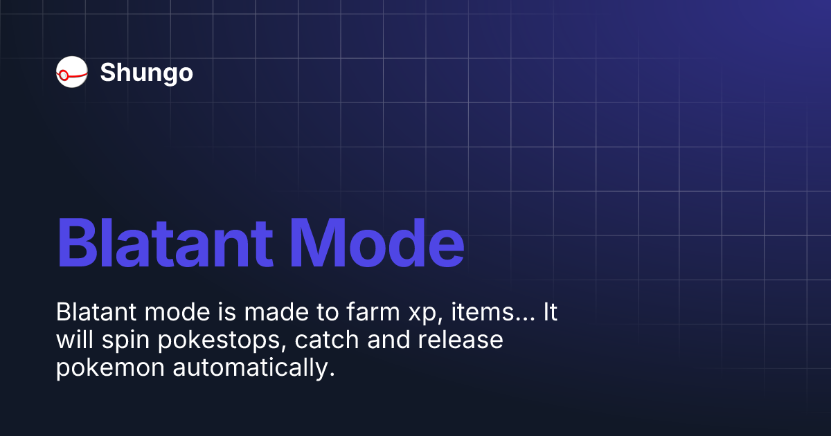 Blatant Mode | Shungo